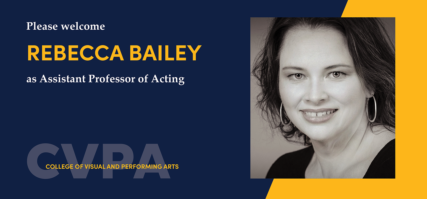 Rebecca Bailey Joins School of Theatre | College of Visual and Performing Arts